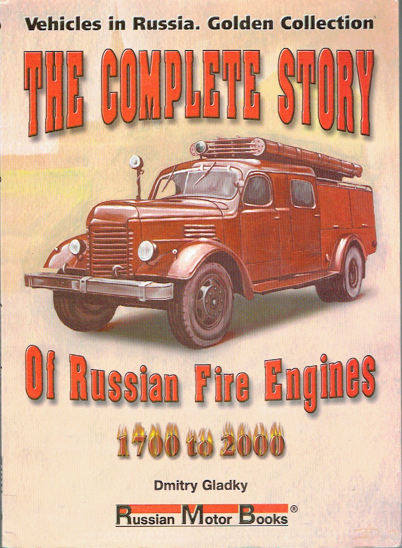 The Complete Story Of Russian Fire Engines 1700 to 2000 (Vehicles in ...