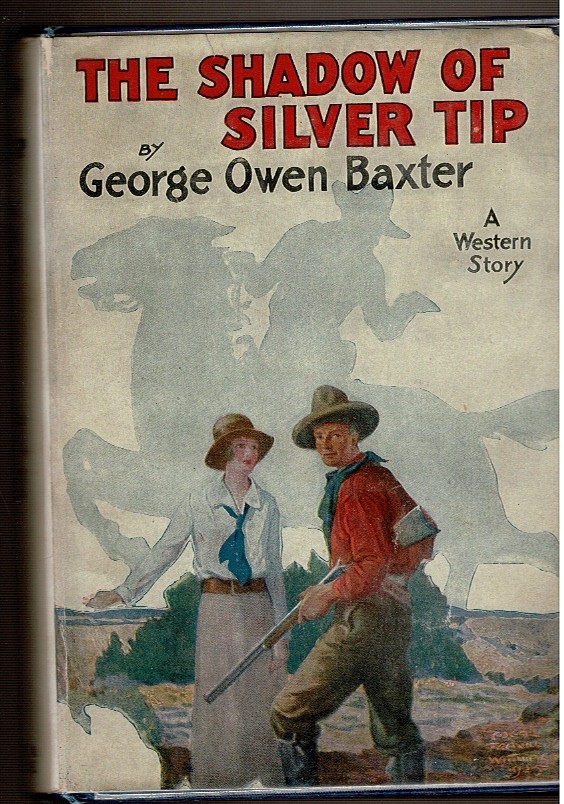THE SHADOW OF SILVER TIP by Baxter, George Owen ( Frederick Faust ...