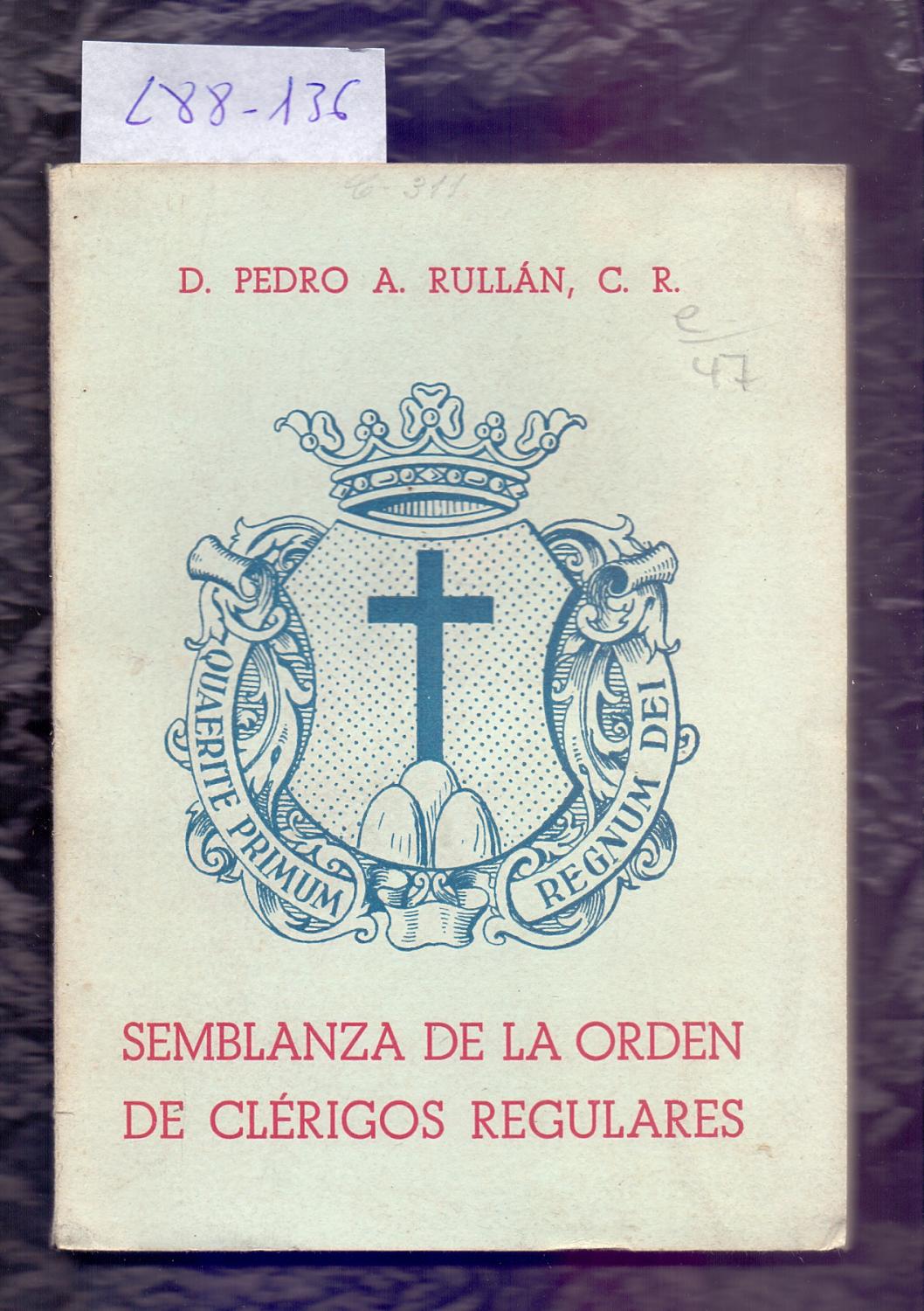 SEMBLANZA DE LA ORDEN DE CLERIGOS REGULARES (HISTORIA DE LA ORDEN) de D ...