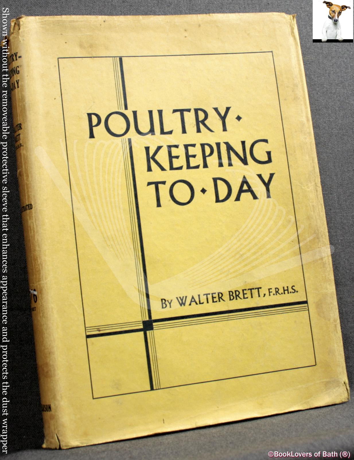 Poultry-keeping To-day: Pictured and Explained de Walter Brett ...