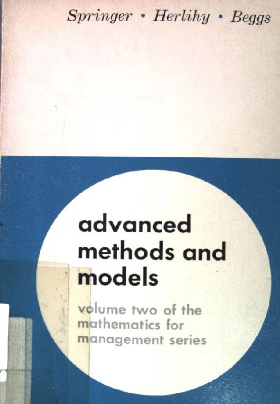 Advanced methods and models. Mathematics for management series II. by ...