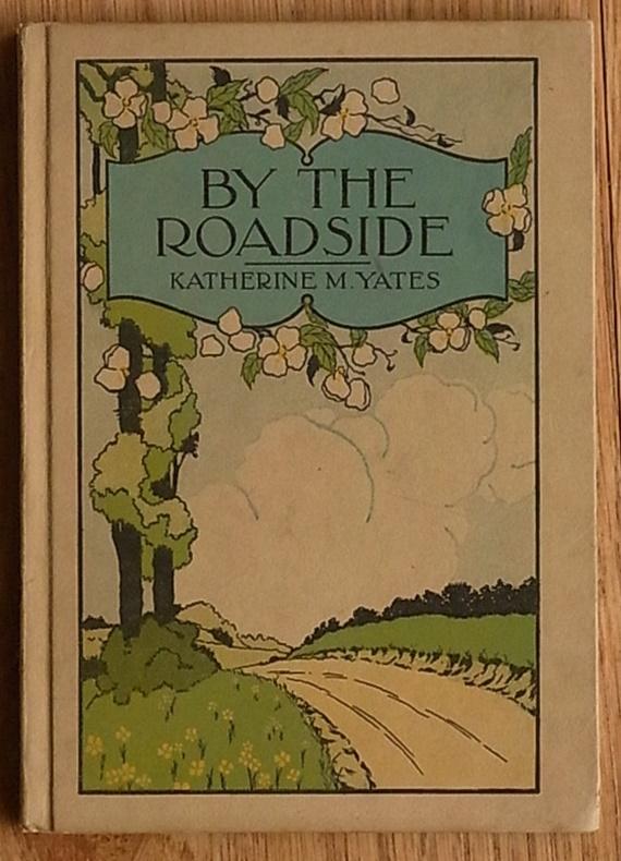By The Roadside by Katherine M. Yates: Very Good Hardcover (1908) 1st ...