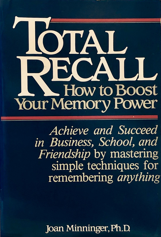 Total Recall: How to Boost Your Memory Power by Joan Minninger | 2nd ... Total Recall: How to Boost Your Memory Power by Joan Minninger | 2nd ...