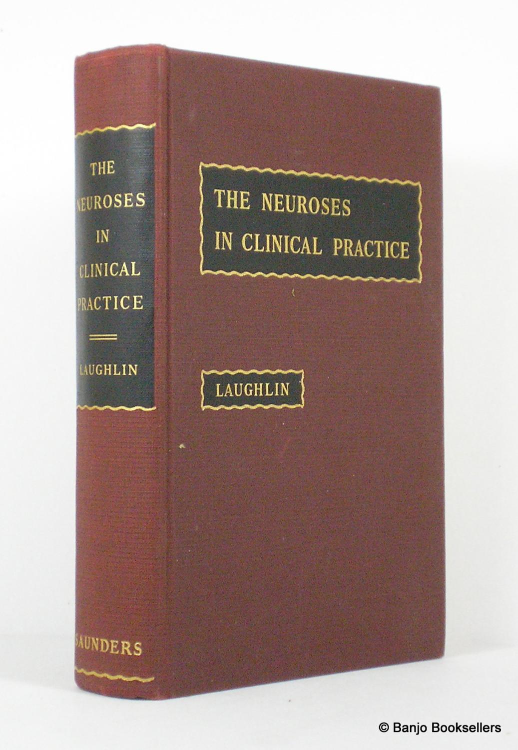 The Neuroses in Clinical Practice by Laughlin, Henry P.: Fine Hardcover ...