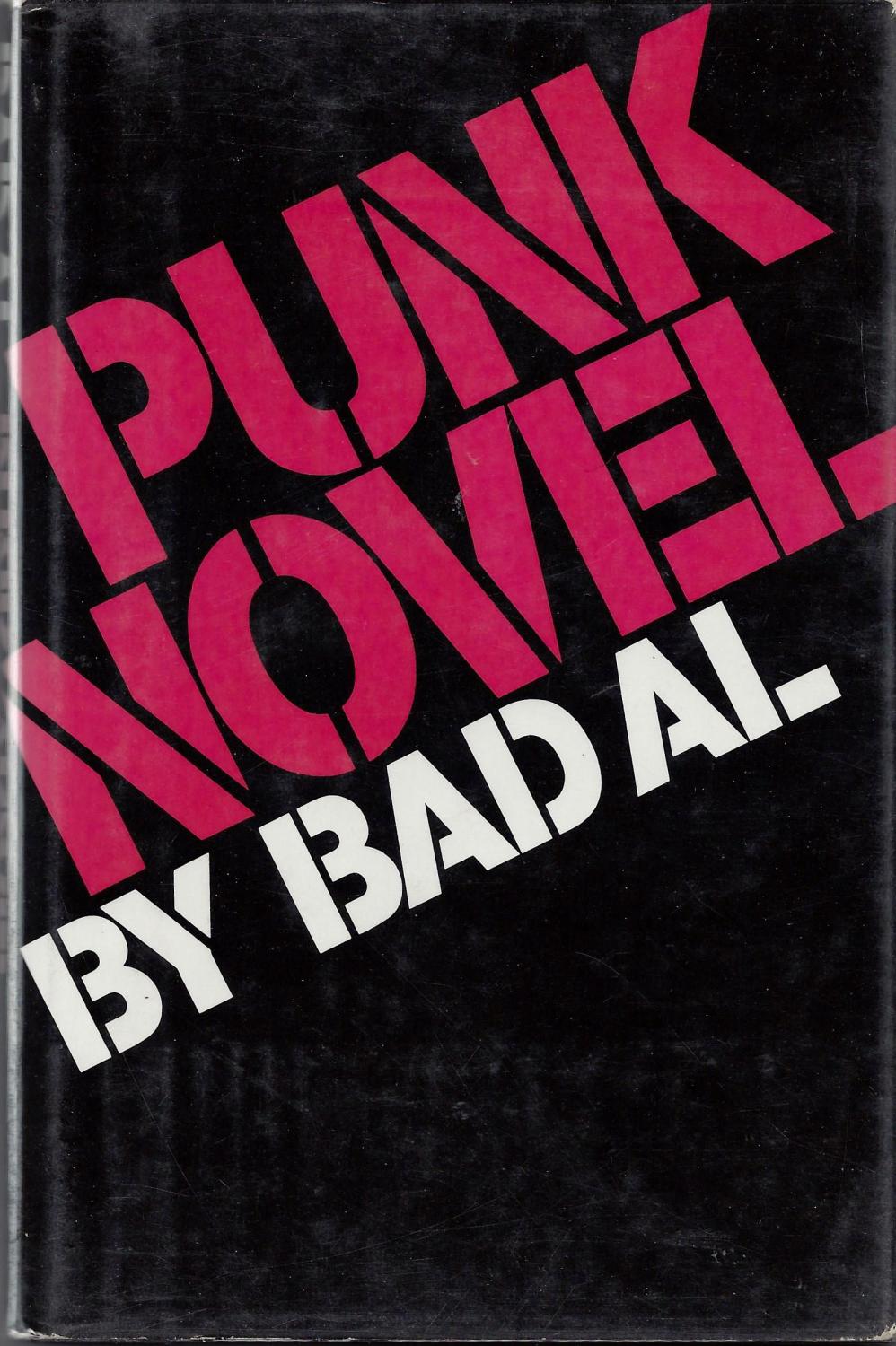 Punk Novel by Al, Bad: Fine Hardcover (1980) 1st Edition | Fireproof Books