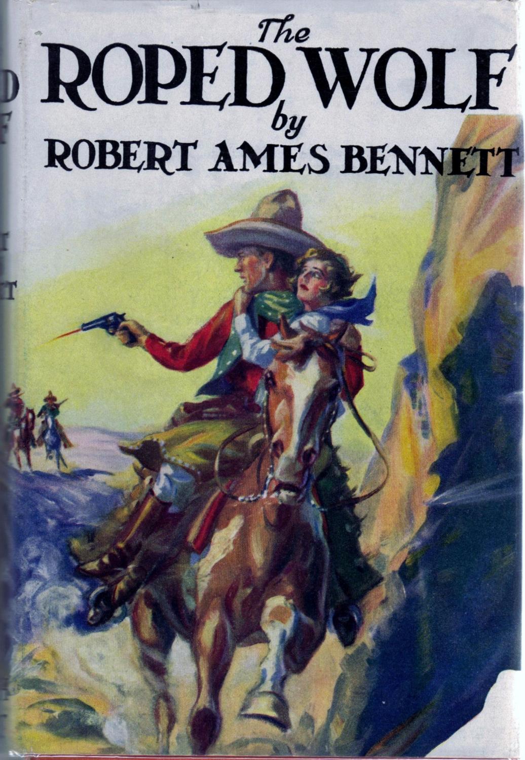 The Roped Wolf by Bennett, Robert Ames: Fine Hardcover (1931) 1st ...