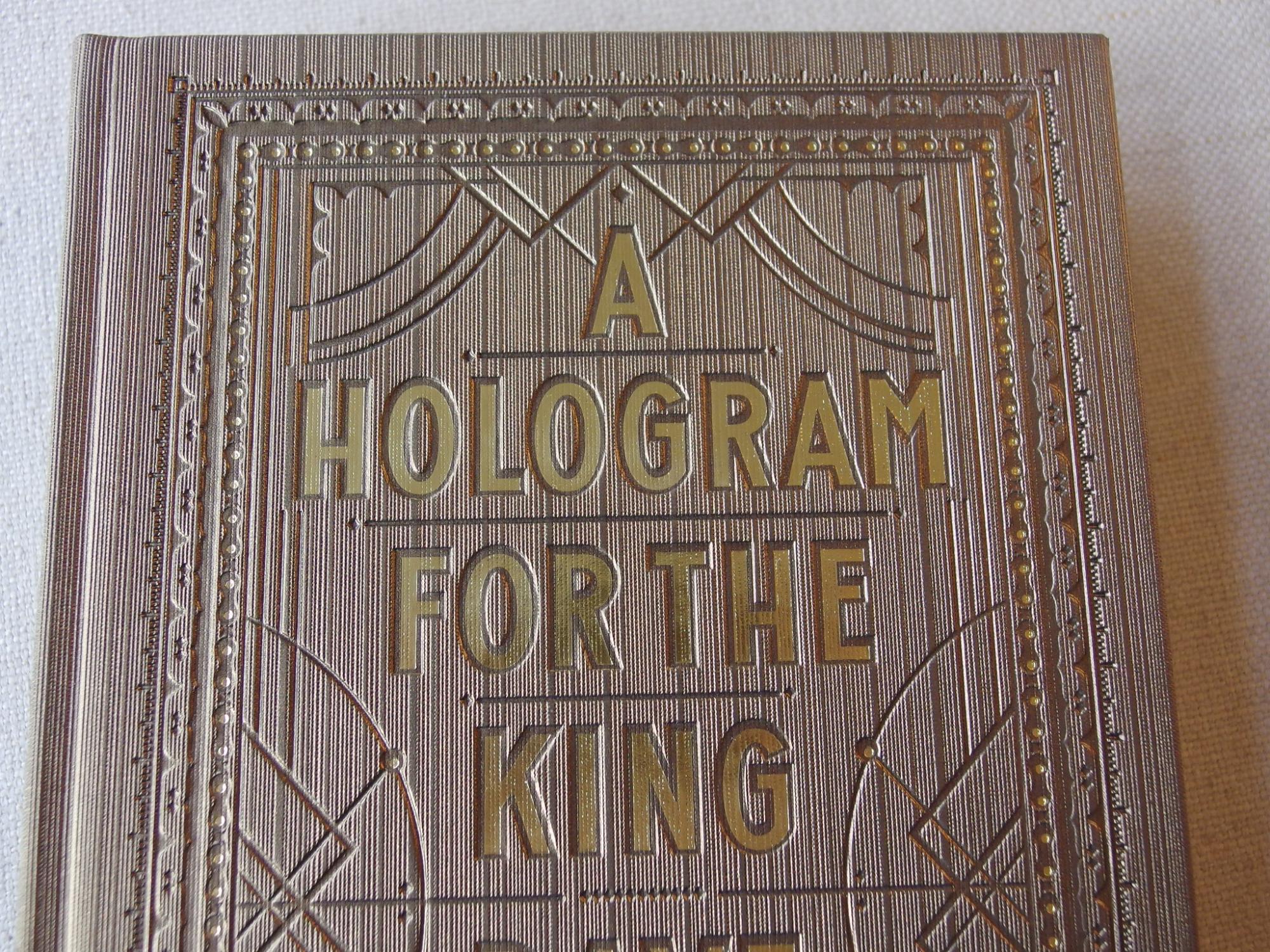 A Hologram for the King by Eggers, Dave: Fine Hardcover (2012) 1st ...