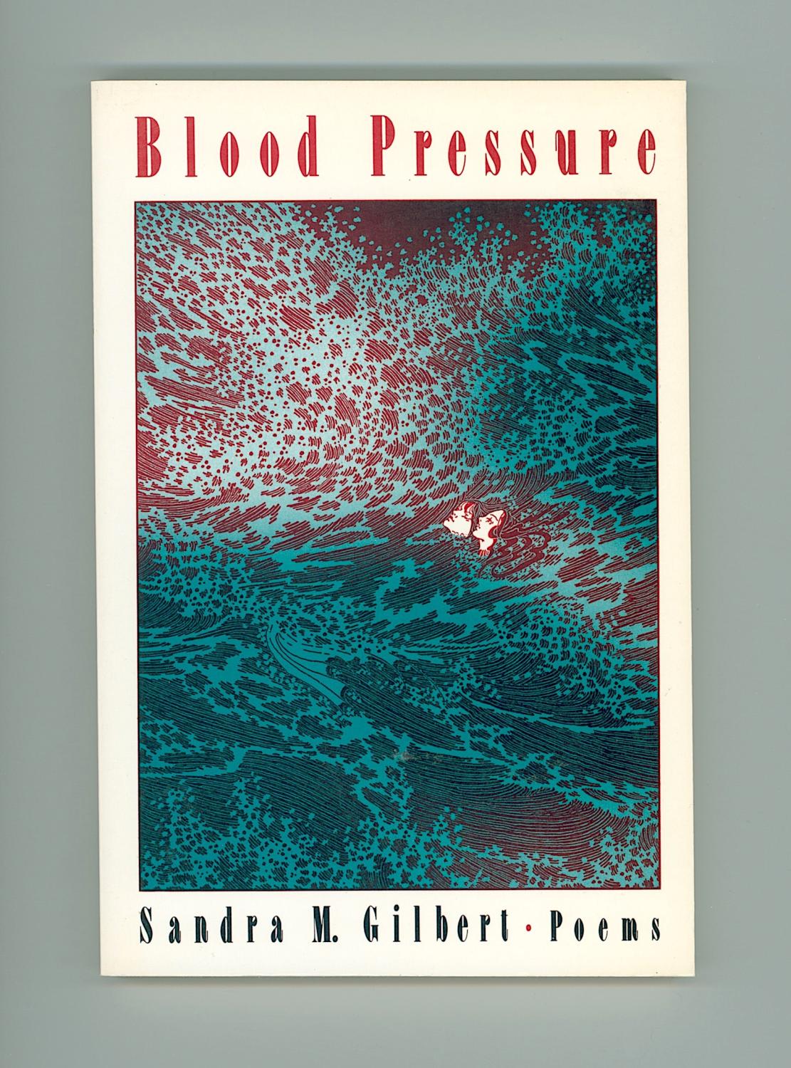 Blood Pressure by Sandra Gilbert, First Edition Issued in 1989 by W. W ...