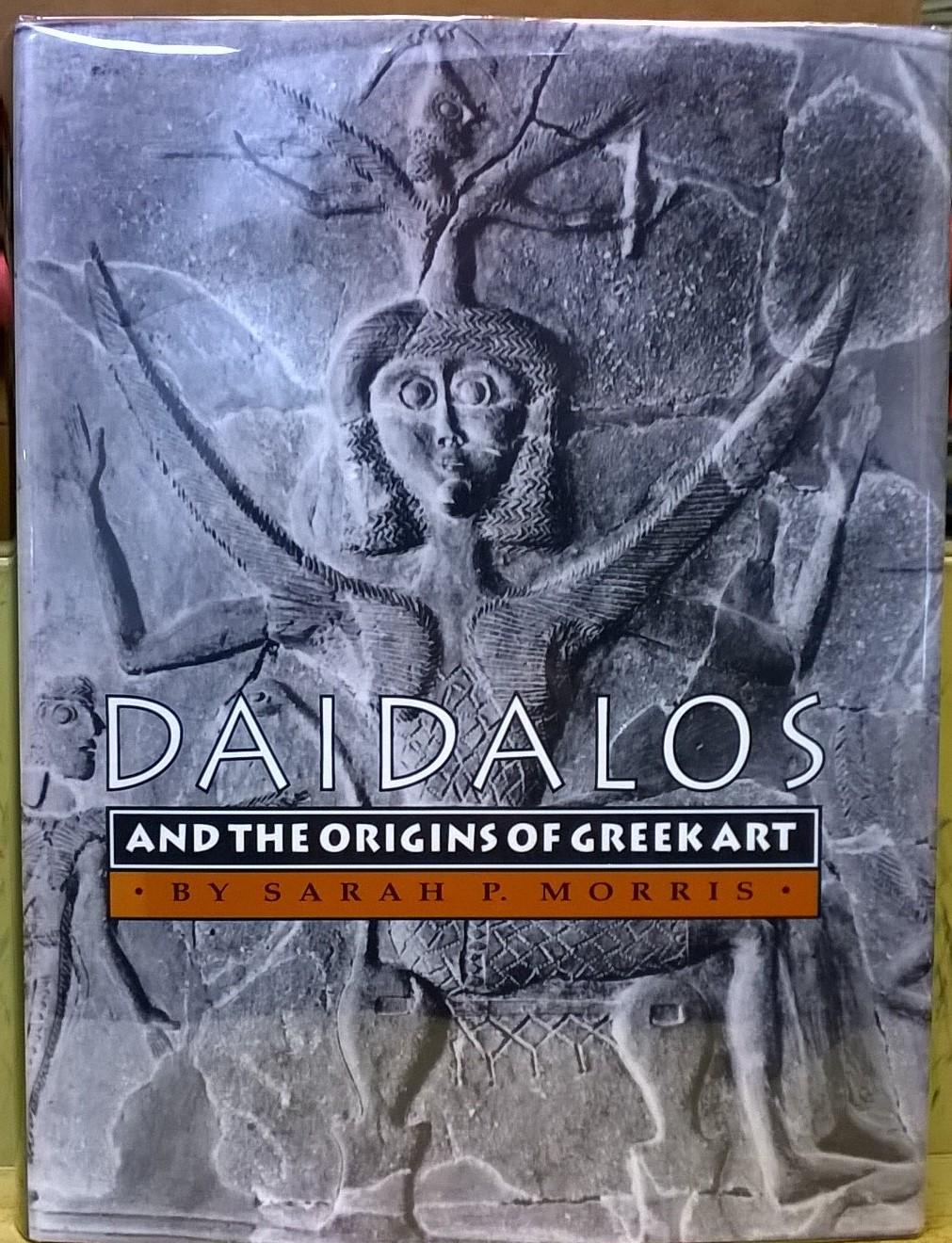 Daidalos and the Origins of Greek Art by Sarah P. Morris: Very good ...