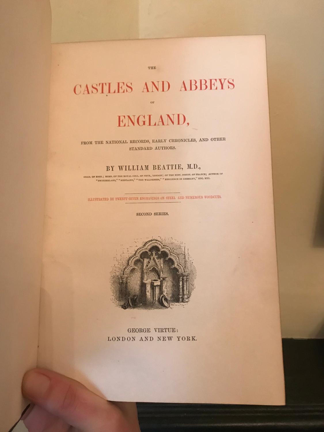 The Castles and Abbeys of England. From the national records, early ...