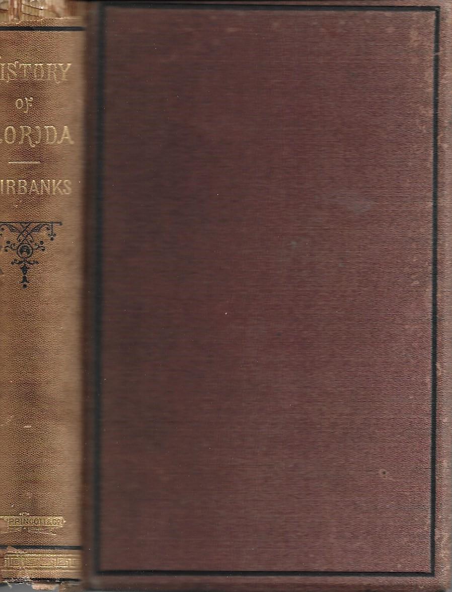 History of Florida: From Its Discovery by Ponce De Leon. in 1512, to ...