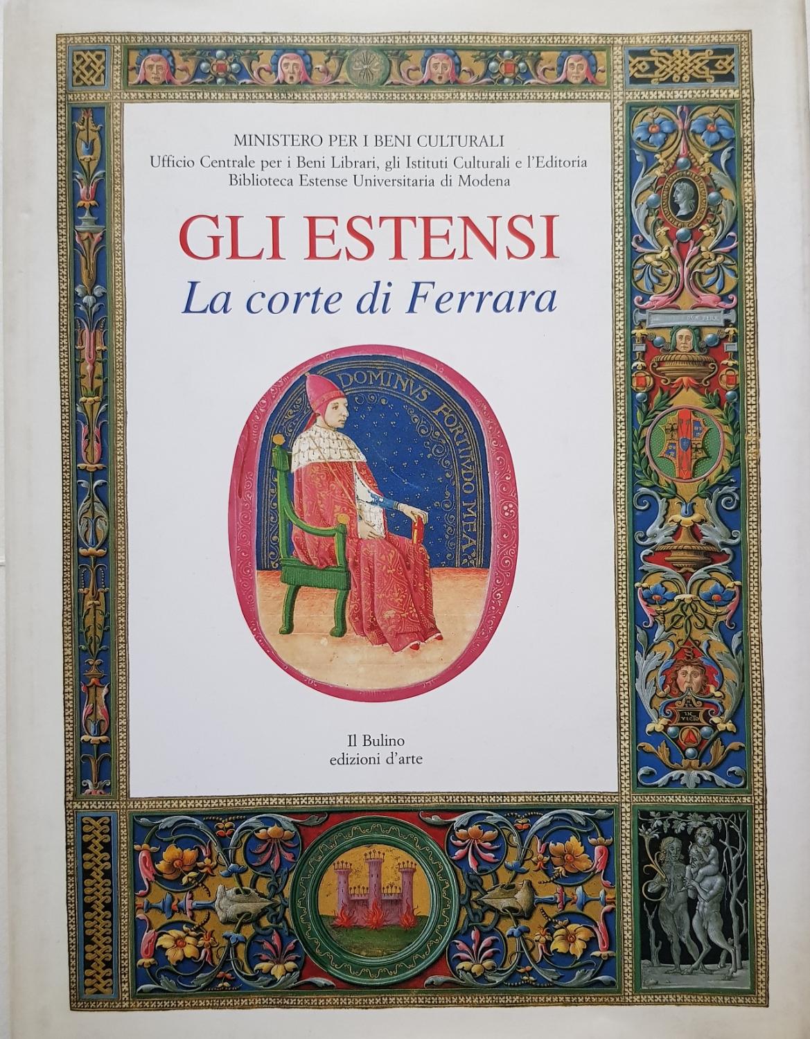 Gli Estensi. La Corte di Ferrara. by IOTTI, Roberta (ESTENSI ... Gli Estensi. La Corte di Ferrara. by IOTTI, Roberta (ESTENSI ...