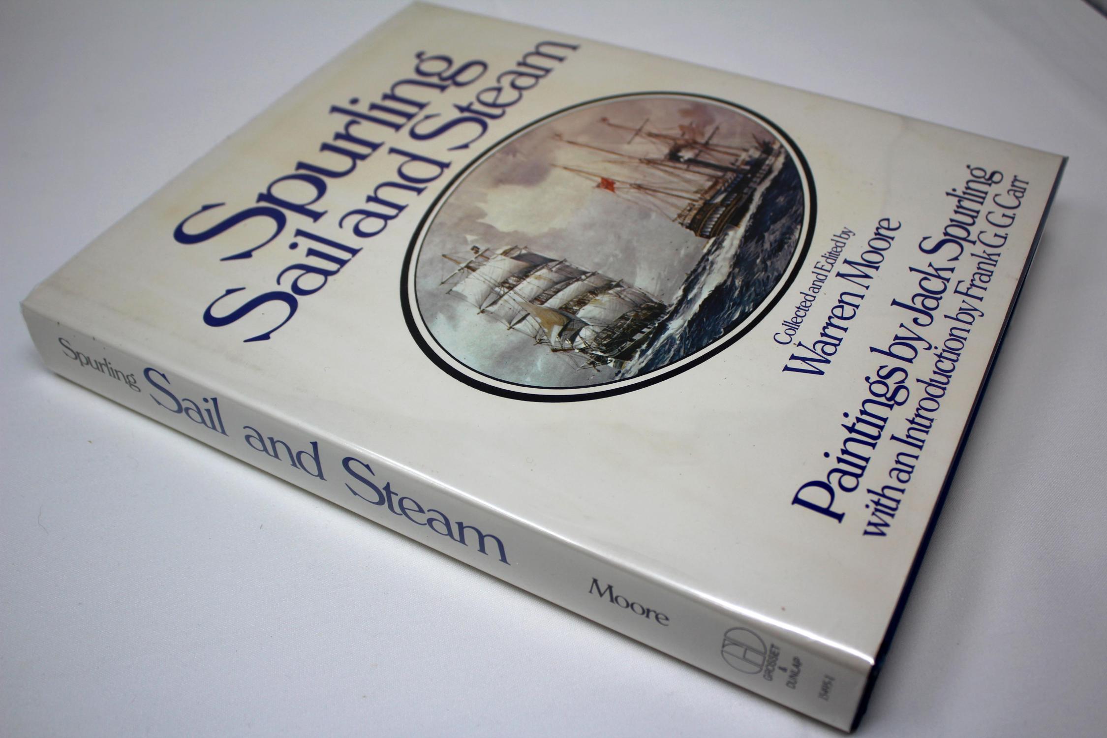Spurling Sail & Steam: Paintings by Jack Spurling by Moore, Warren ...