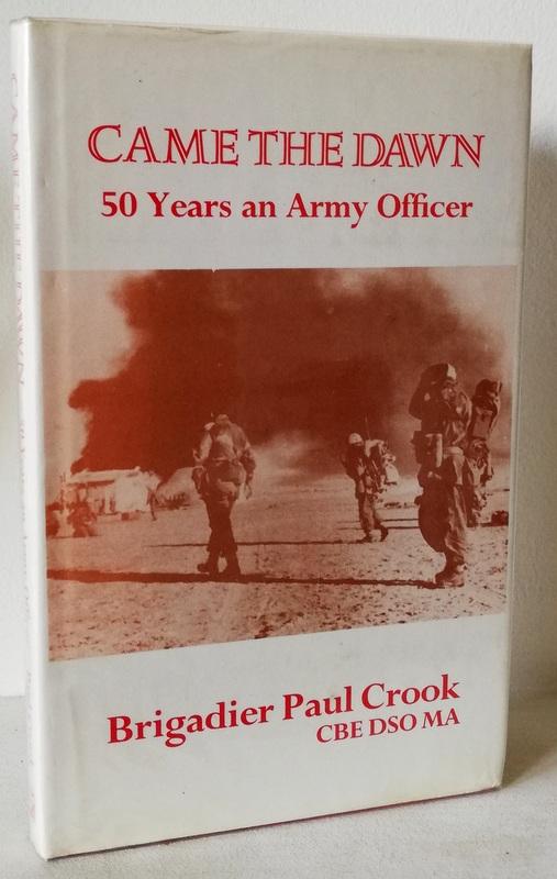 Came the Dawn: 50 Years an Army Officer by Paul Crook: Very Good ...