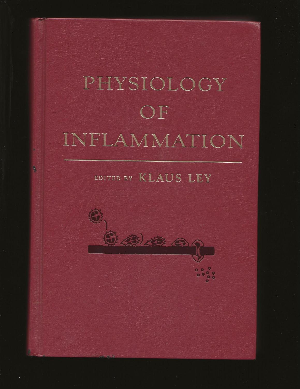 Physiology Of Inflammation by Edited by Klaus Ley: Very Good Hardcover (2001) 1st Edition ...
