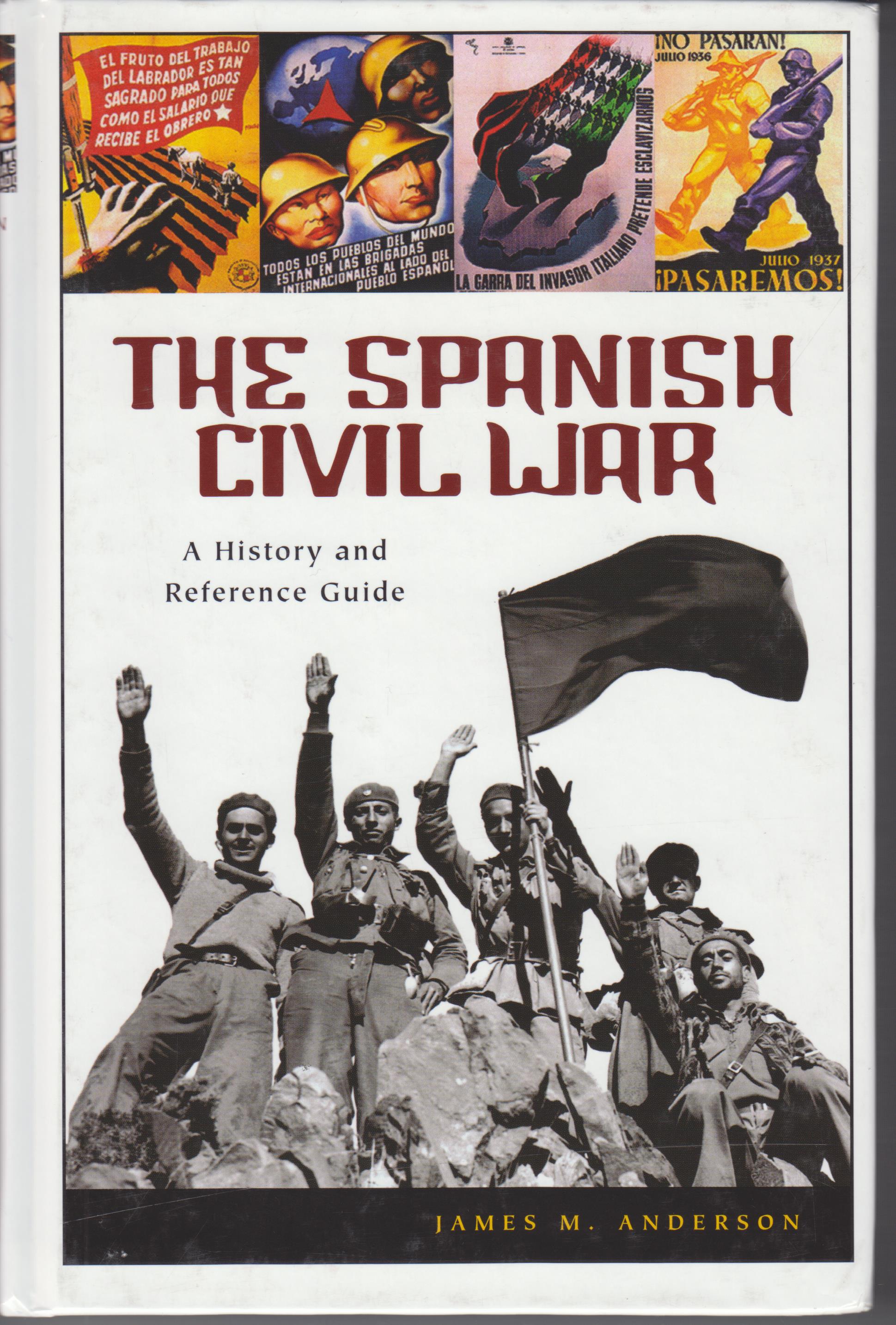 The Spanish Civil War. A History and Reference Guide by Anderson, James ...
