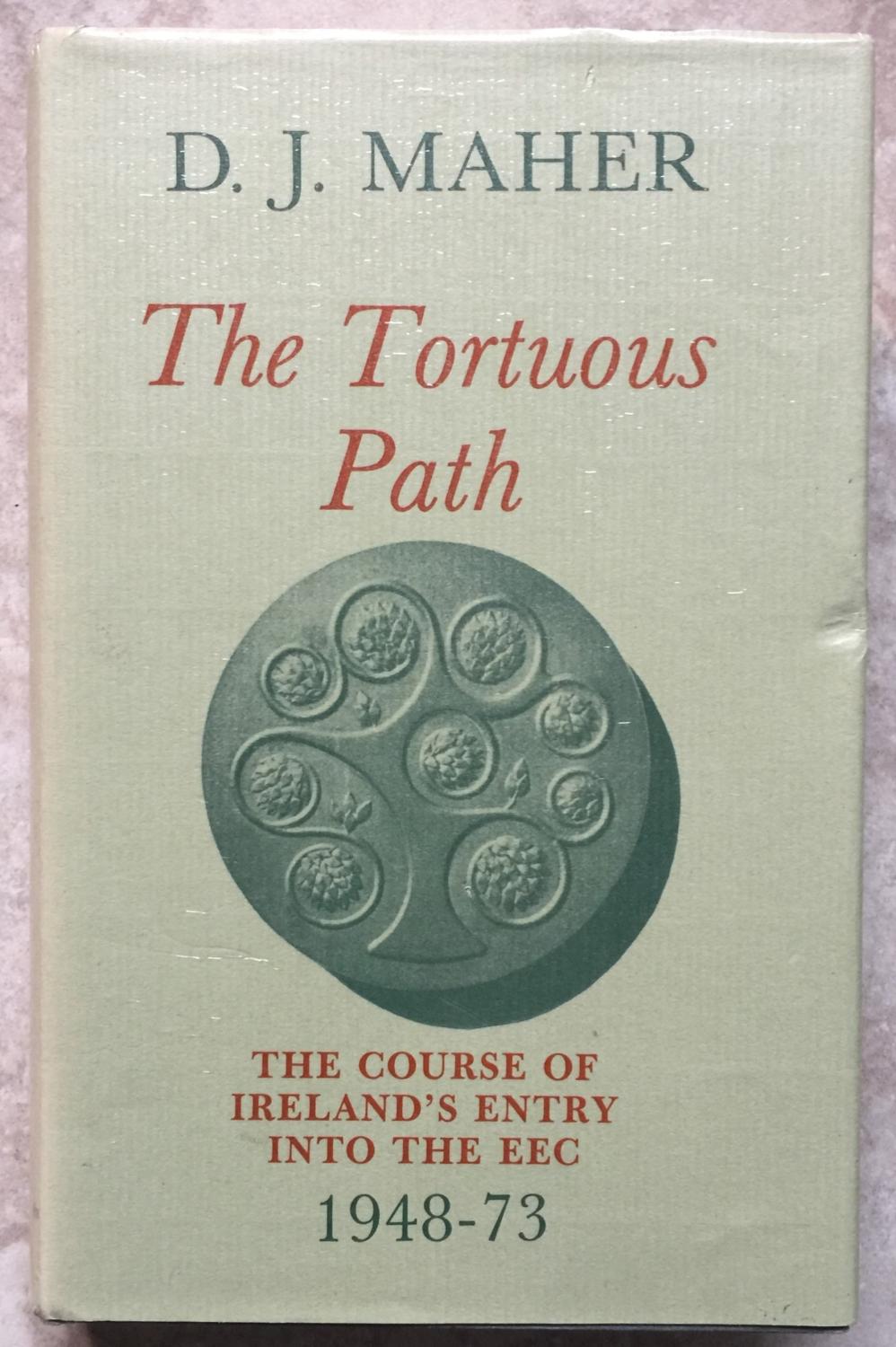 The Tortuous Path: Course of Ireland's Entry into the EEC 1948-73 by ...
