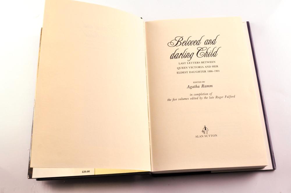 Beloved and Darling Child Letters between Queen Victoria and Her Eldest ...