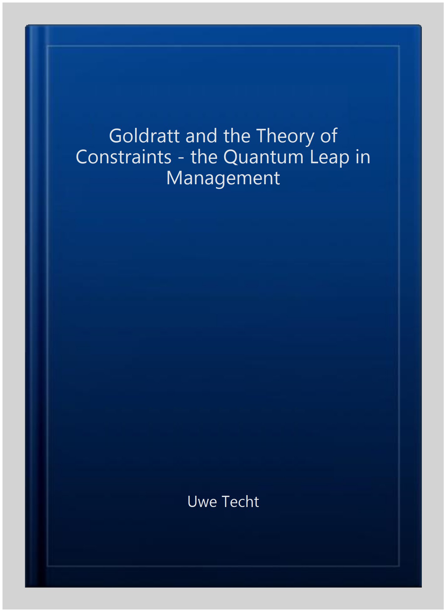 Goldratt and the Theory of Constraints - the Quantum Leap in Management ...