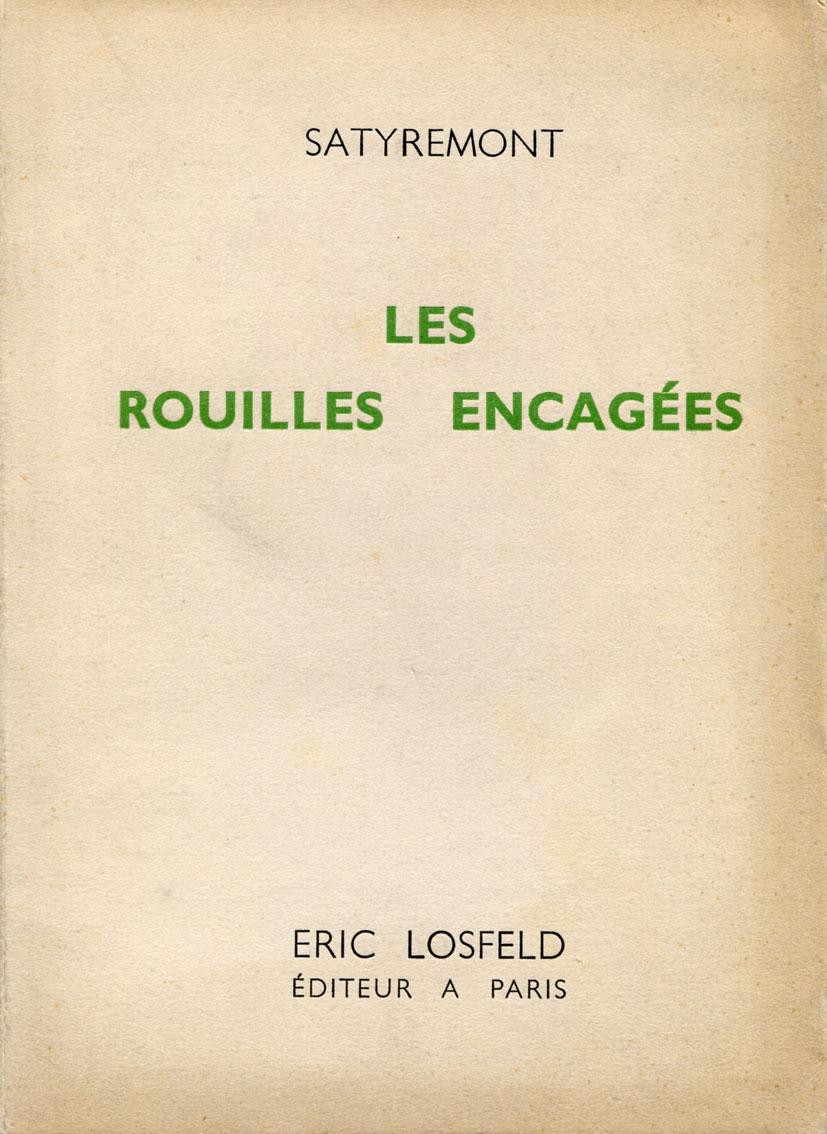 Les Rouilles Encagées. by [TANGUY (Yves)] [PERET (Benjamin)] SATYREMONT ...