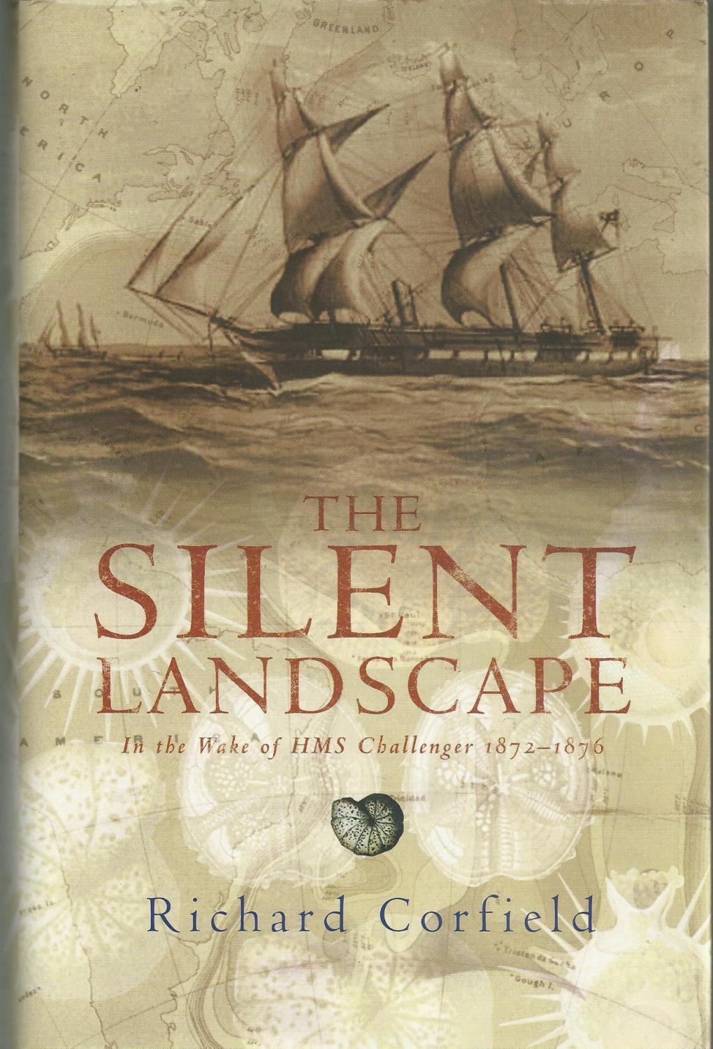 The Silent Landscape - In the Wake of HMS Challenger 1872-1876 by ...
