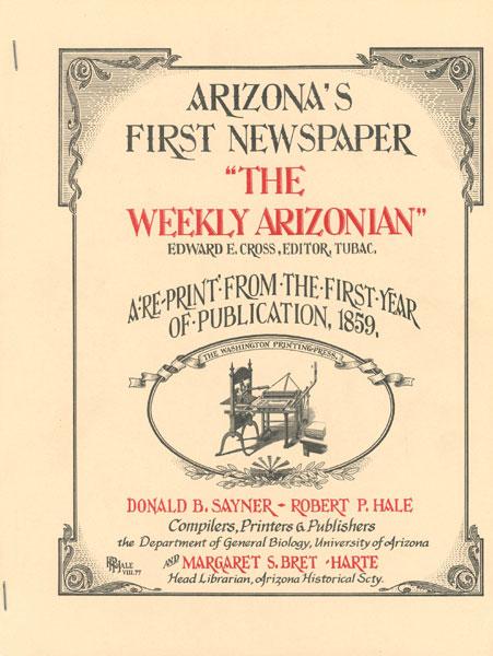 ARIZONA'S FIRST NEWSPAPER: "THE WEEKLY ARIZONIAN," EDWARD E. CROSS ...