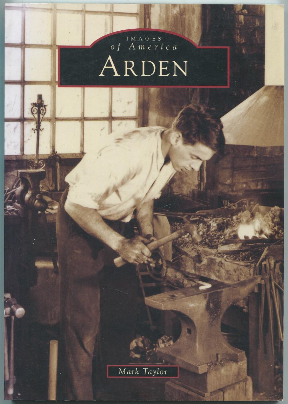 Images of America: Arden by TAYLOR, Mark: Fine Softcover (2010 ...