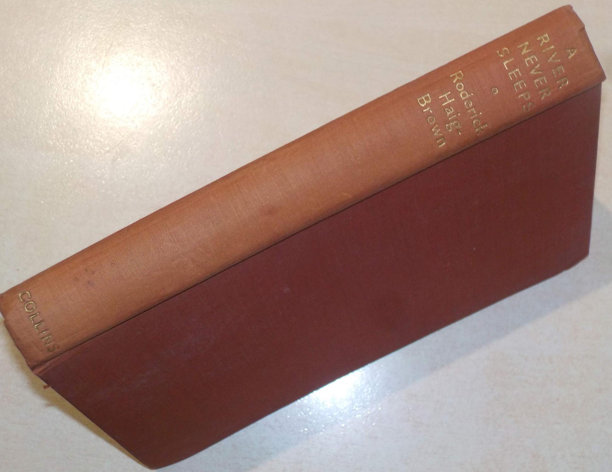 The River Never Sleeps by Haig-Brown, Roderick: Very Good Hardcover ...