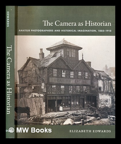 The camera as historian : amateur photographers and historical ...