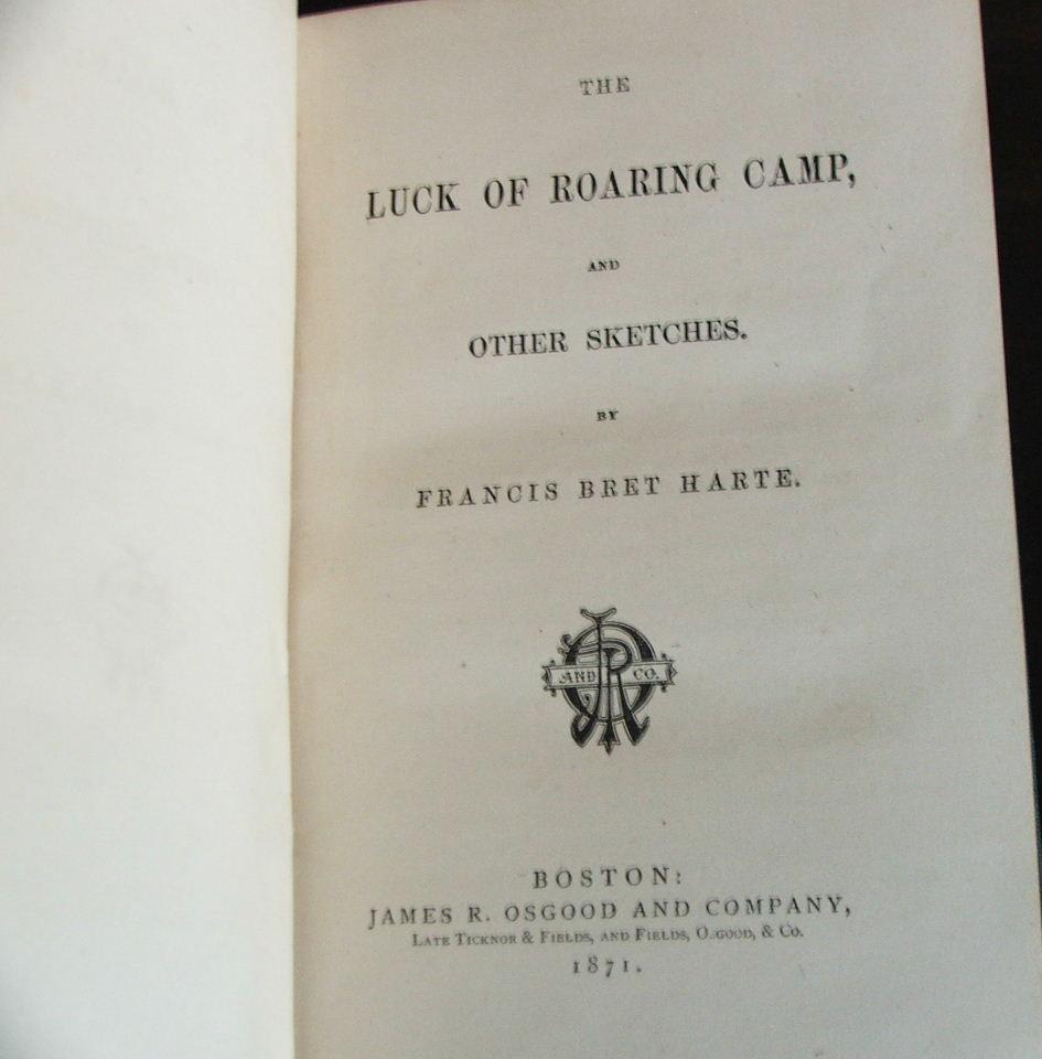 The Luck of Roaring Camp and Other Sketches by Harte, Bret: Near Fine ...