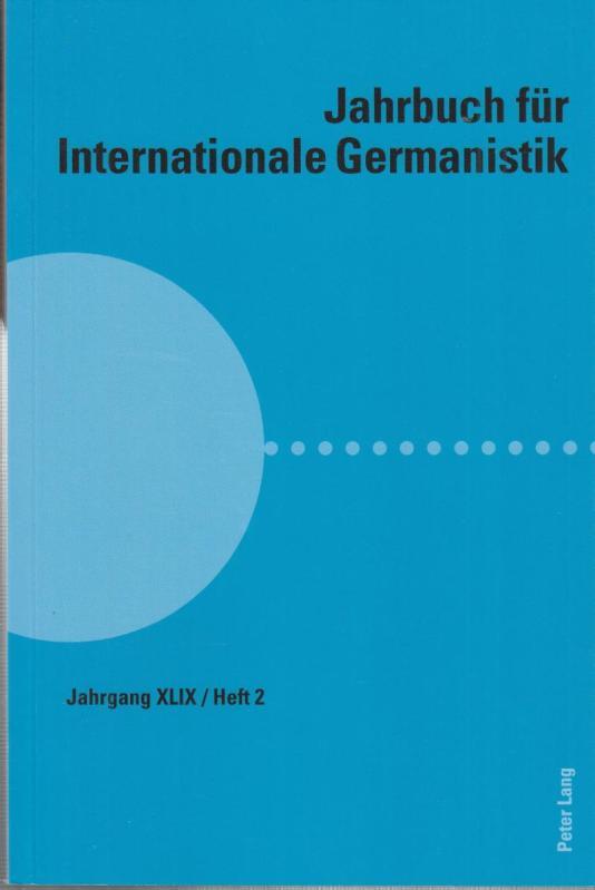 Jahrbuch für Internationale Germanistik. Jahrgang XLIX - Heft 2. In ...