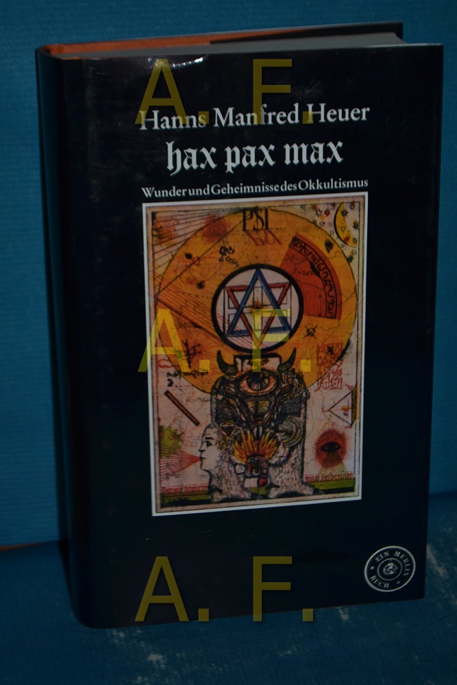 hax pax max : Wunder und Geheimnisse des Okkultismus Hanns Manfred ...