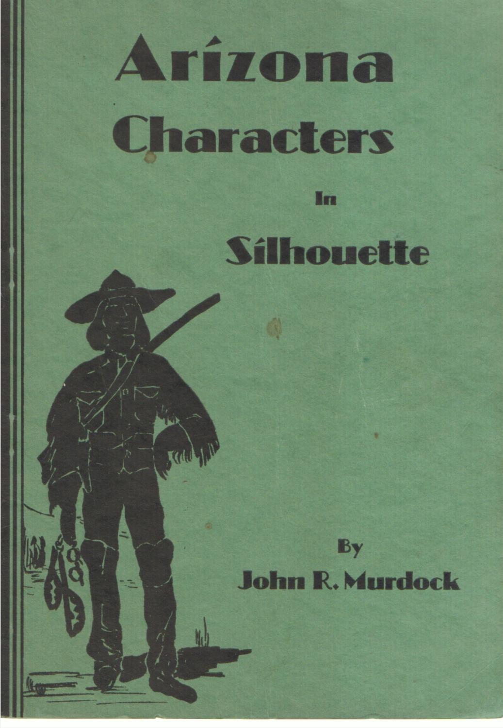 Arizona Characters in Silhouette by Murdock, John R: Good Softcover ...