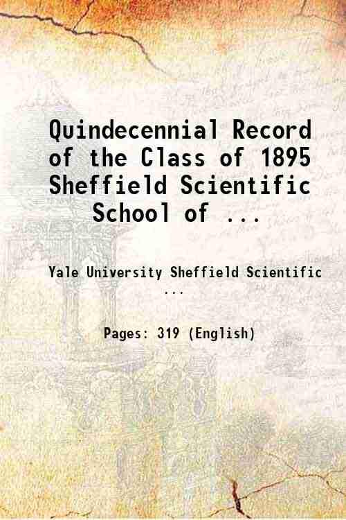 Quindecennial Record of the Class of 1895 Sheffield Scientific School ...