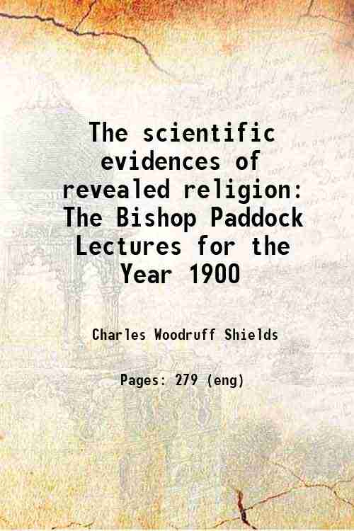 The scientific evidences of revealed religion The Bishop Paddock ...