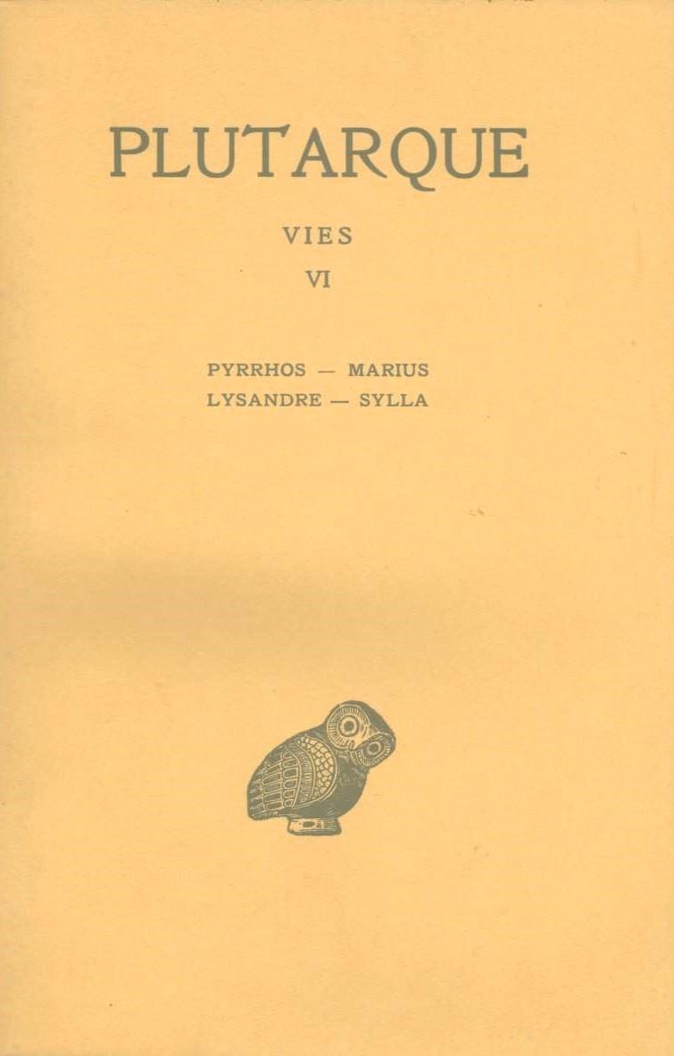 Vies. Tome VI : Pyrrhos-Marius. Lysandre-Sylla by Plutarque: occasion ...