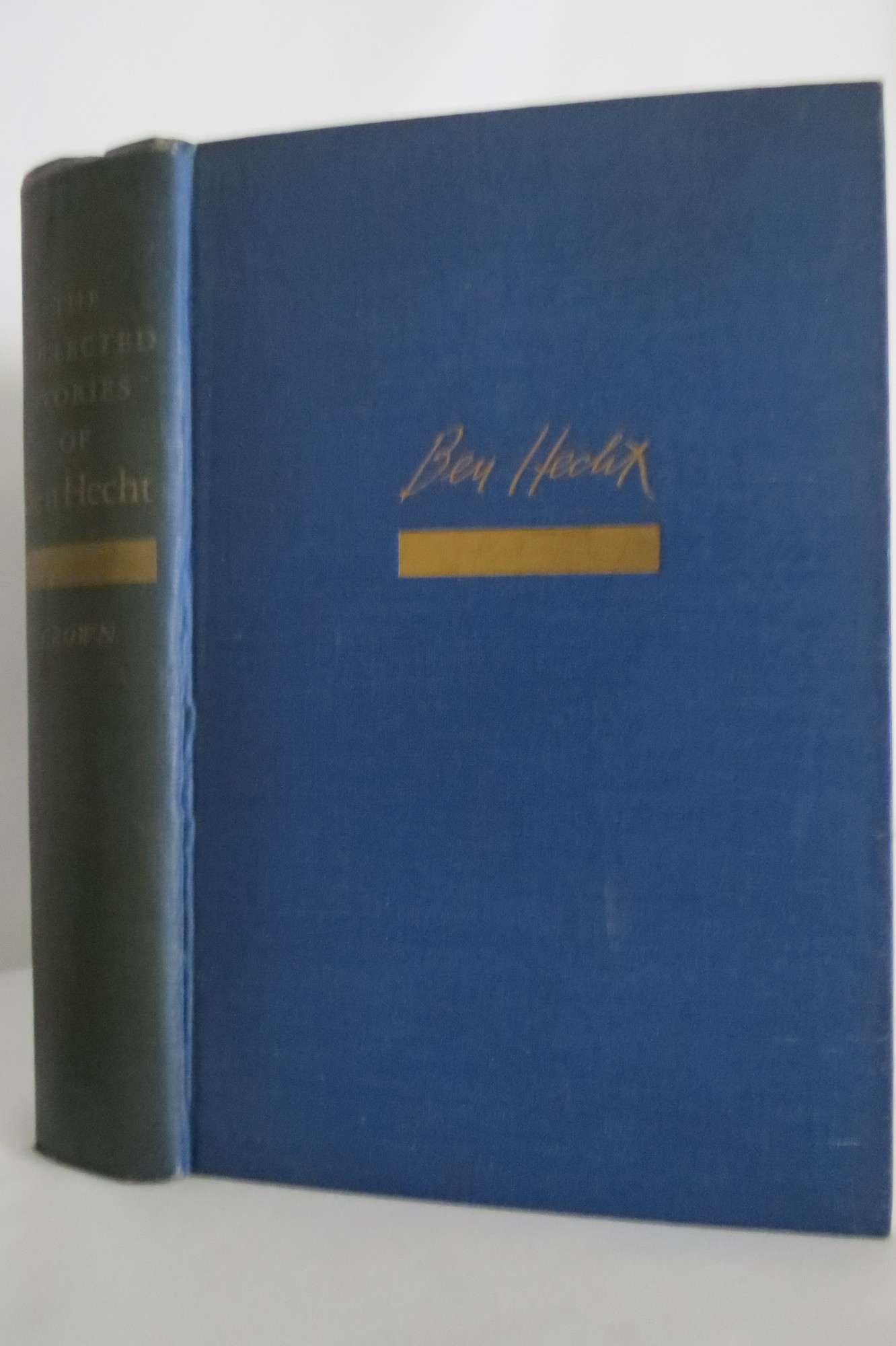 THE COLLECTED STORIES OF BEN HECHT Prefaced by Some Introductory ...