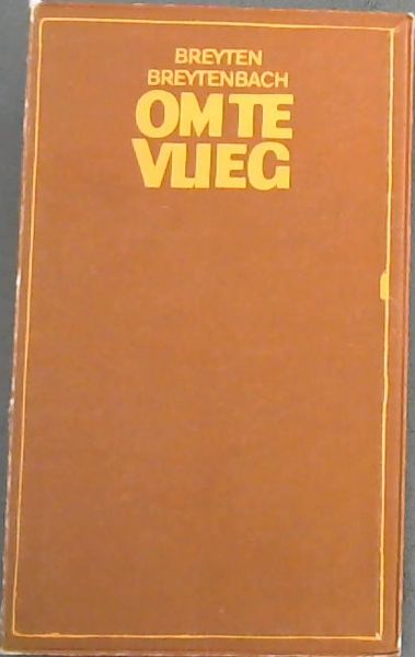 Om Te Vlieg by Breytenbach, Breyten: Very Good Paperback (1971) First ...