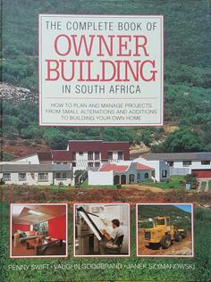 The Complete Book of Owner Building in South Africa by Penny Swift and ...
