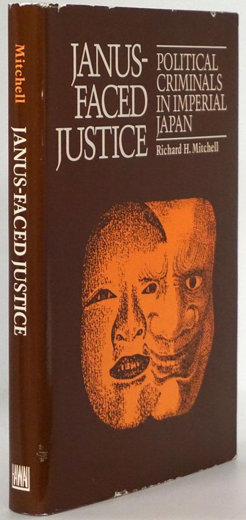 Janus-Faced Justice Political Criminals in Imperial Japan by Mitchell ...