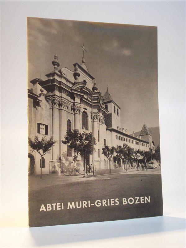 Das Benediktiner-Kloster Muri Gries (Bozen). Die Stiftskirche und die ... Das Benediktiner-Kloster Muri Gries (Bozen). Die Stiftskirche und die ...