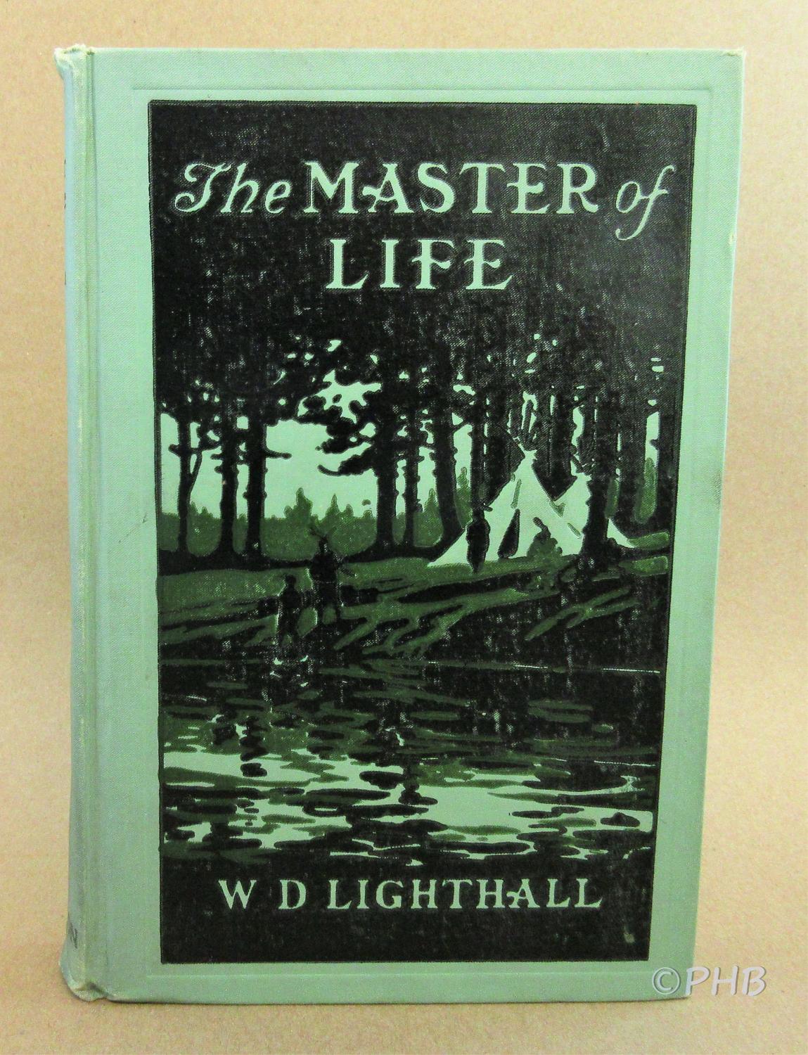 The Master of Life: A Romance of the Five Nations and of Prehistoric ...