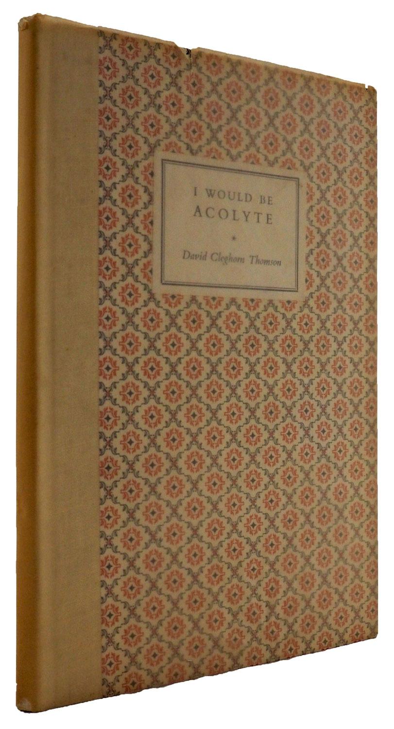 I Would Be Acolyte. by Thomson, David Cleghorn: (1960) | McNaughtan's ...