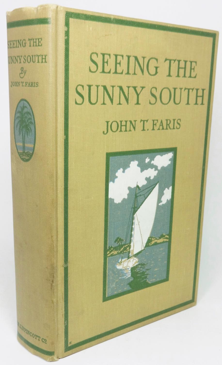 SEEING THE SUNNY SOUTH by Faris, John T.: Hardcover (1921) First ...