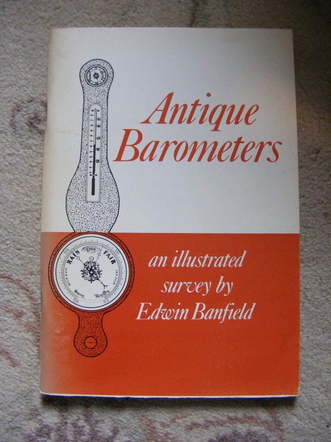 Antique Barometers An Illustrated Survey by Edwin Banfield: Very Good ...