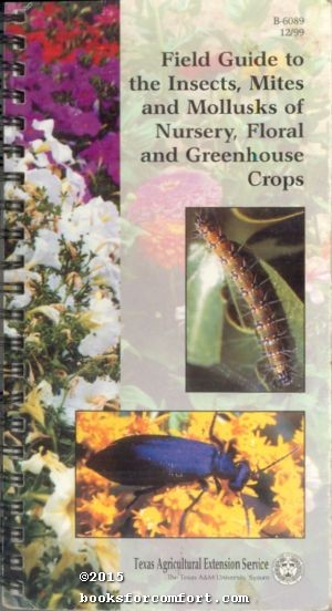 Field Guide to the Insects, Mites and Mollusks of Nursery, Floral and ...
