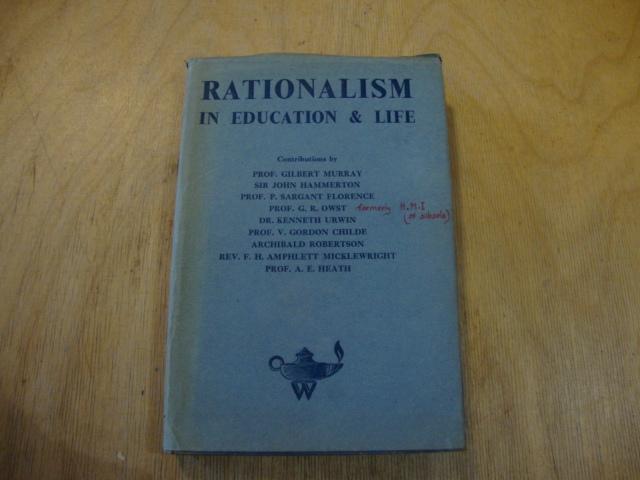 Rationalism in Education and Life: Papers Read at the First Annual ...