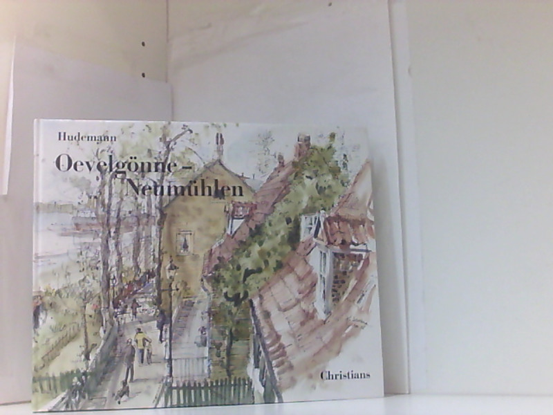 Övelgönne - Neumühlen. Ein Bilderbogen Ein Bilderbogen von Hudemann ...