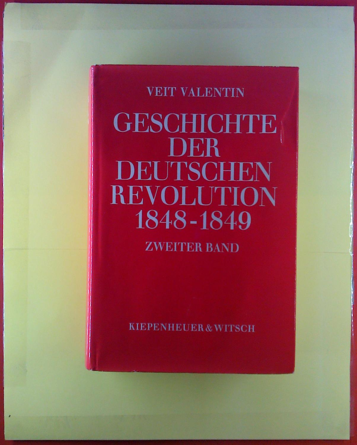 Geschichte der Deutschen Revolution 1848 - 1849. ZWEITER BAND. Bis zum ...