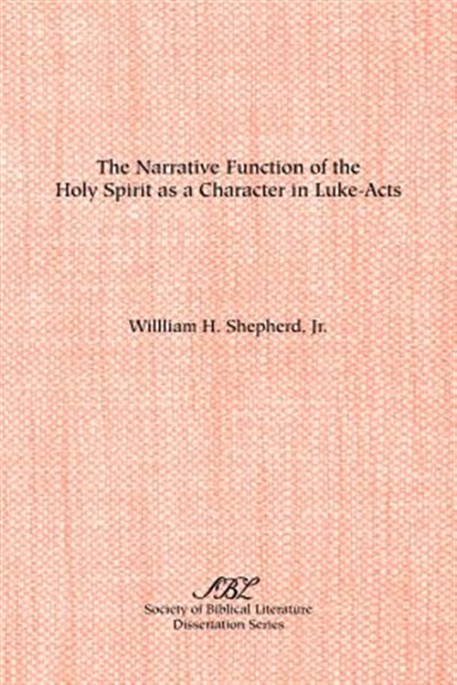 Narrative Function of the Holy Spirit As a Character in Luke-Acts by ...